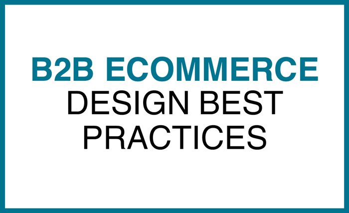 B2B eCommerce Design Best Practices